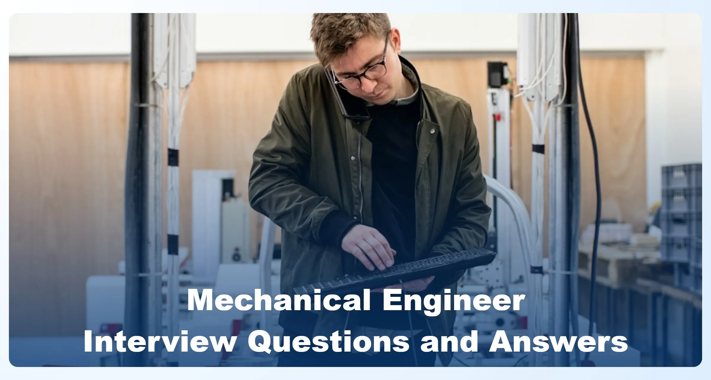 Mechanical Engineer Interview Questions | Jooble